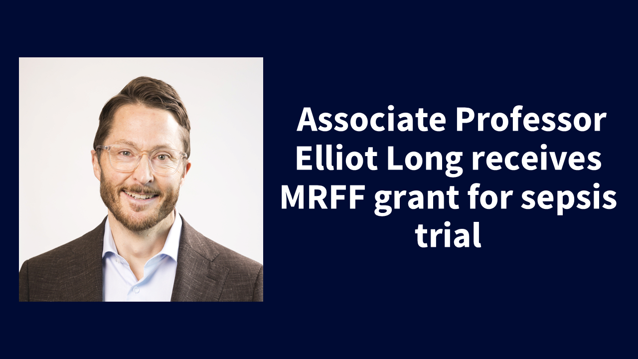 A/Professor Elliot Long receives MRFF grant for sepsis trial